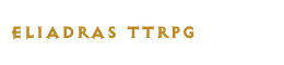 Eliadras TTRPG